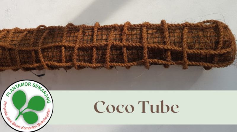 Coco Tube | CV. Plantamor